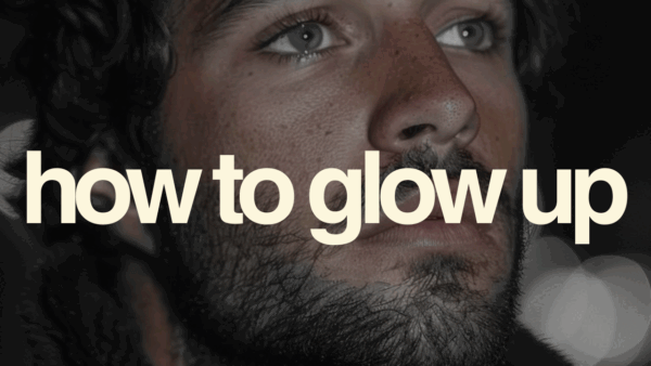 20 Glow-Up Tips for Guys - OnPointFresh